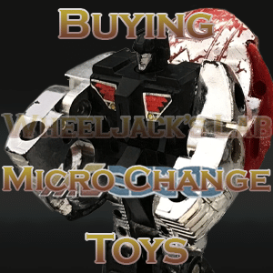 We Buy and Sell Micro Change Toys and Collections